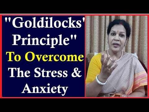 "Goldilocks' Principle" To Overcome "The Stress & Anxiety" - Life ...