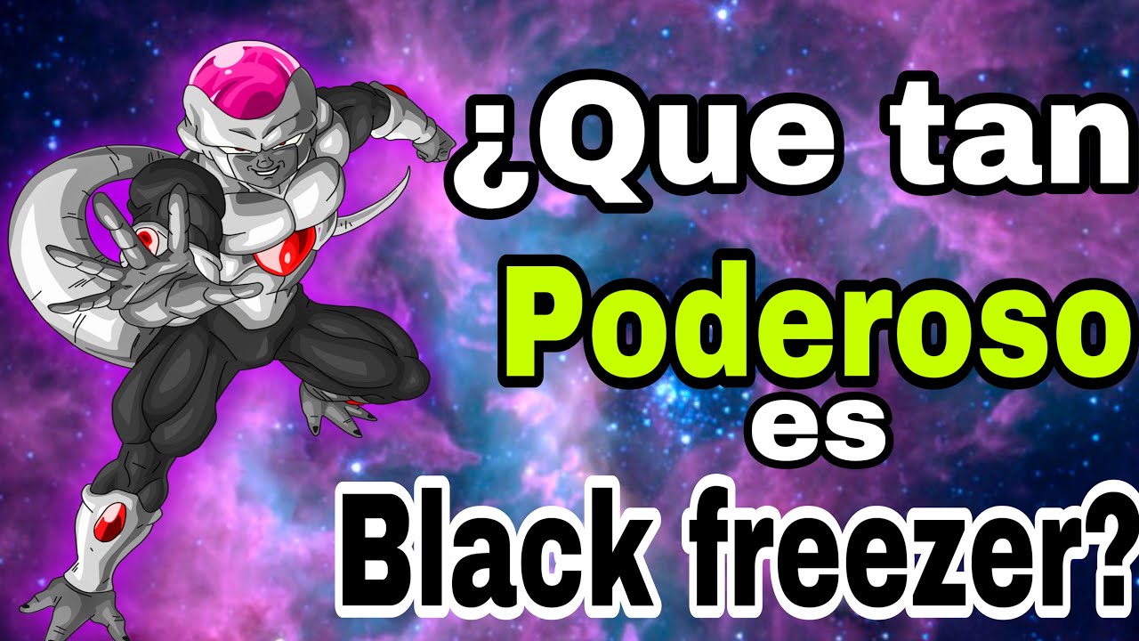 que tan poderoso es black freezer?la nueva transformacion de freezer ...