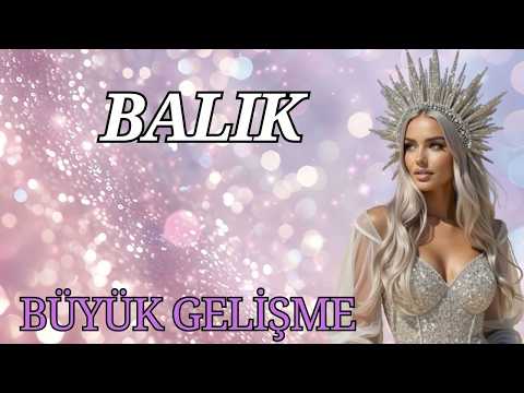 BALIK BURCU🌸BÜYÜK GELİŞME