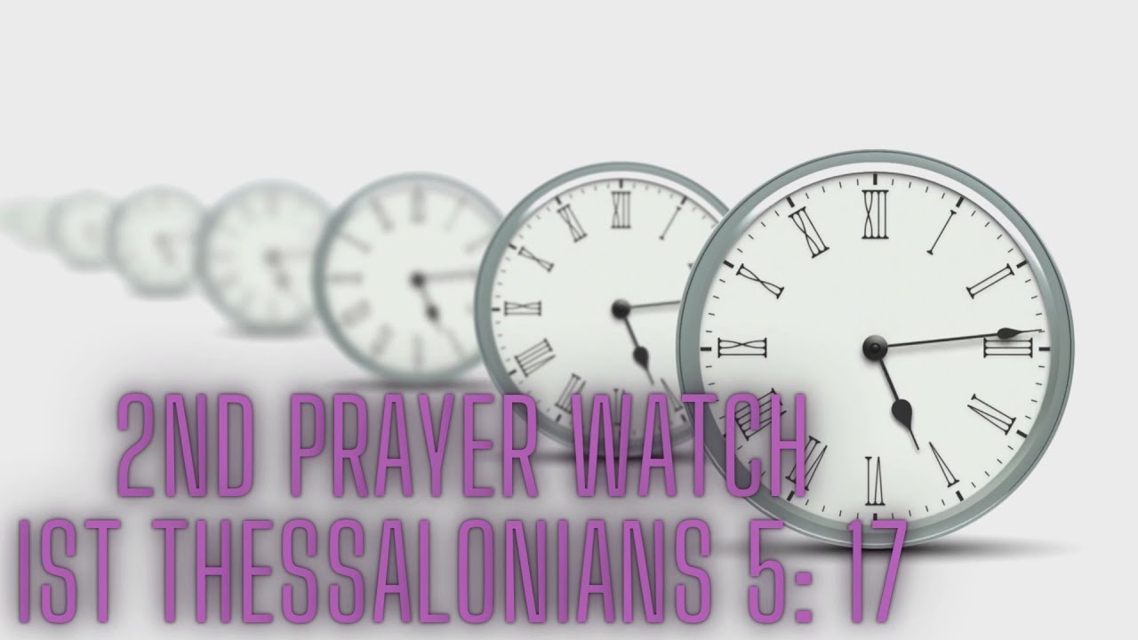 2nd Prayer Watches - YouTube