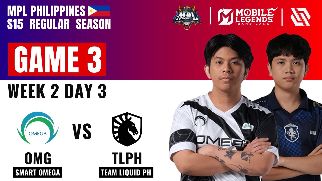 OMG VS TLPH GAME 3 | SMART OMEGA vs TEAM LIQUID PH | MPL PH S15 Regular ...