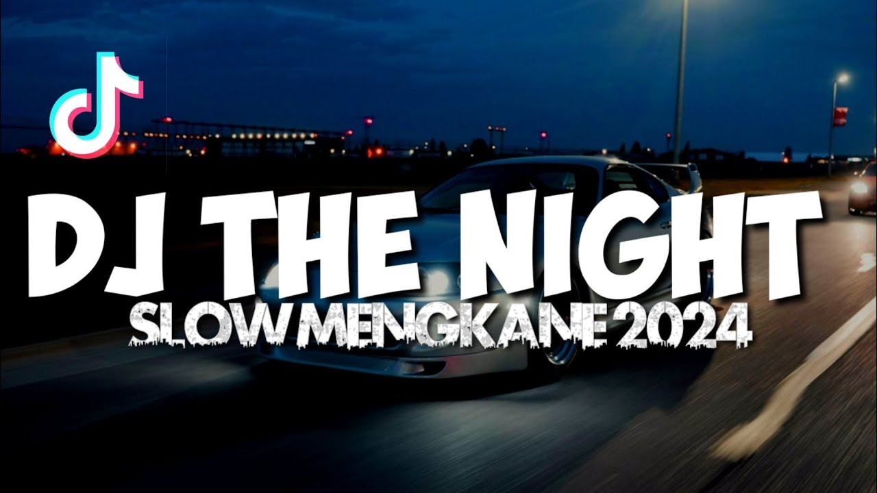 DJ THE NIGHT SLOW BY Zertx Rmx MENGKANE 2024 - YouTube