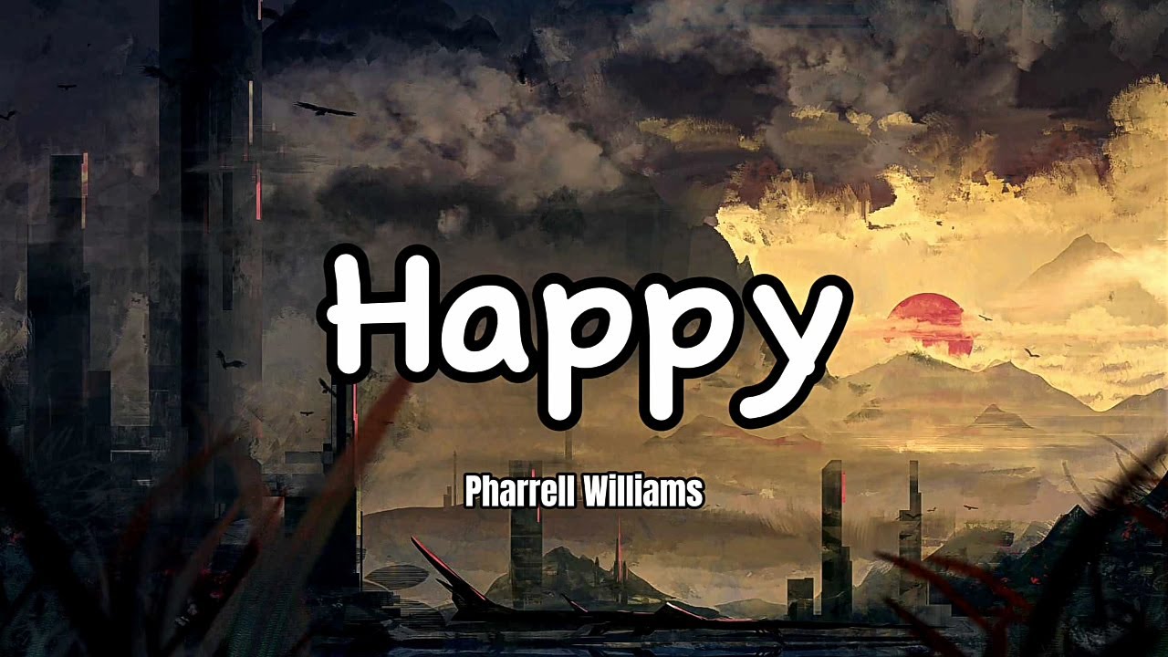 Happy - Pharrell Williams (Lyrics) - YouTube