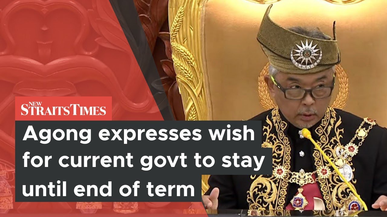 Agong expresses wish for current govt to stay until end of term - YouTube