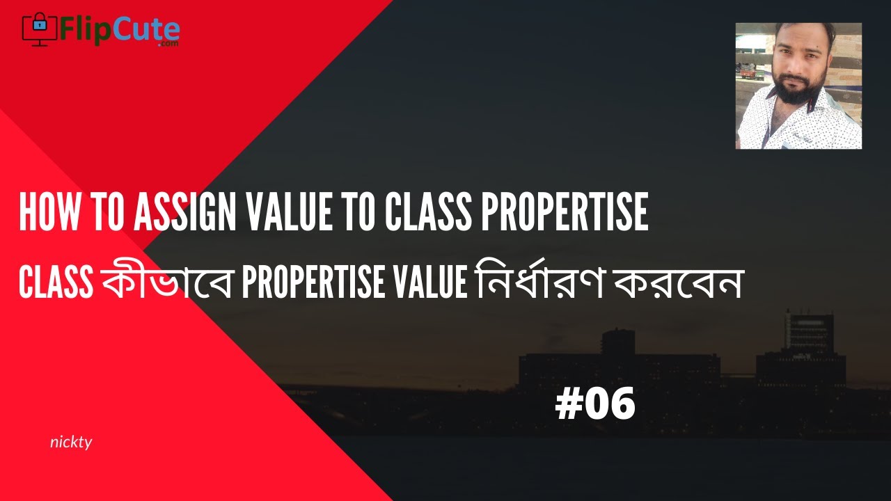 06 - How to assign value to class propertise | Class কীভাবে Propertise ...