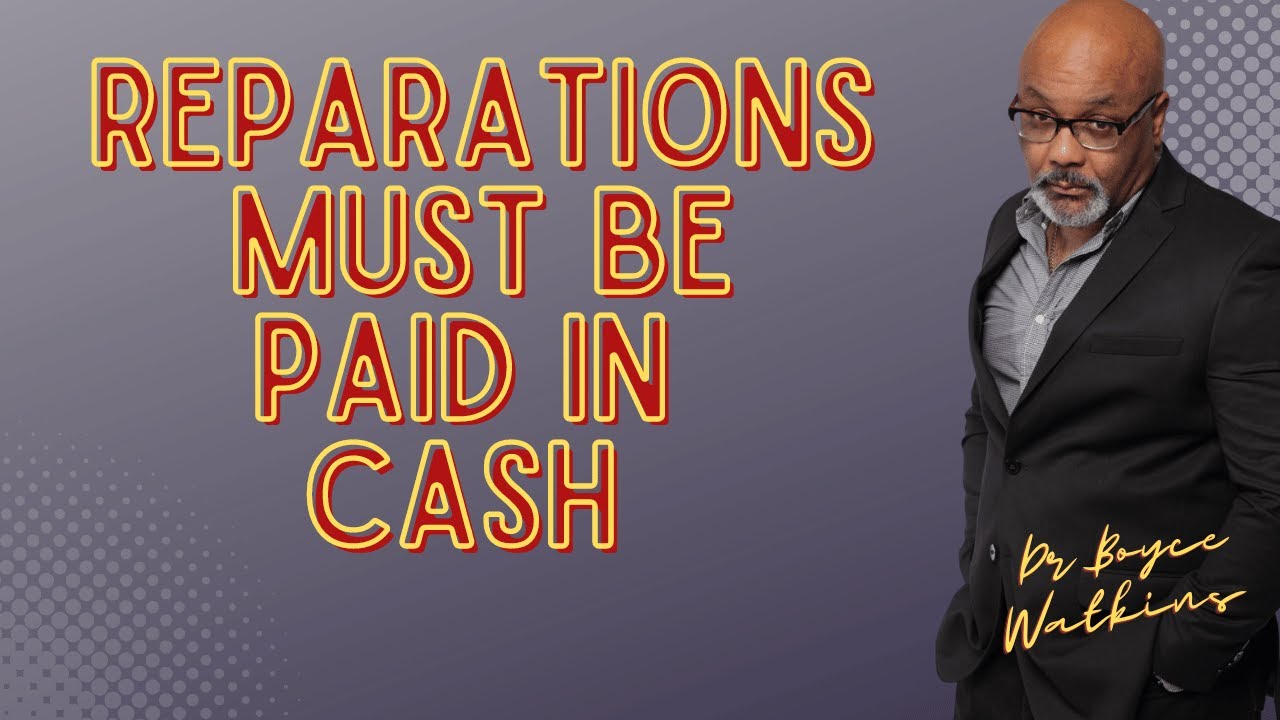 Reparations must include cash payments - Dr Boyce Watkins - YouTube