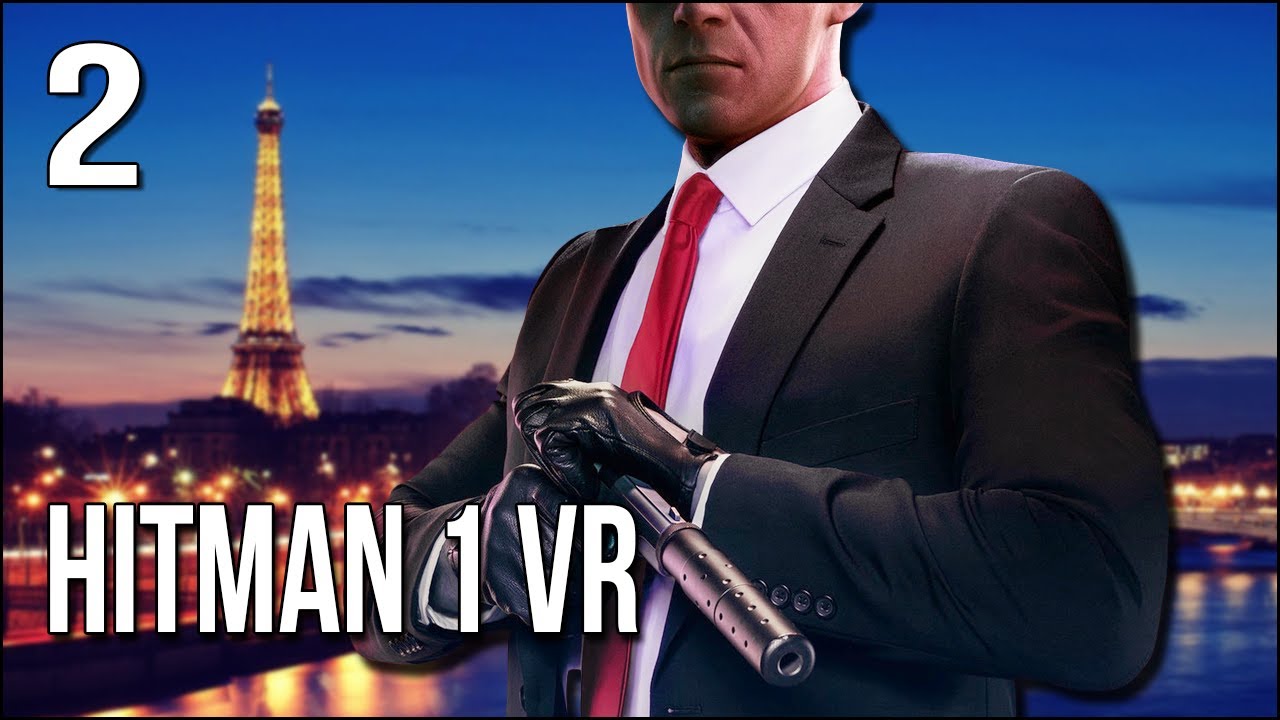 Hitman 1 Vr Part 2 Fireworks And Poison In Paris Youtube