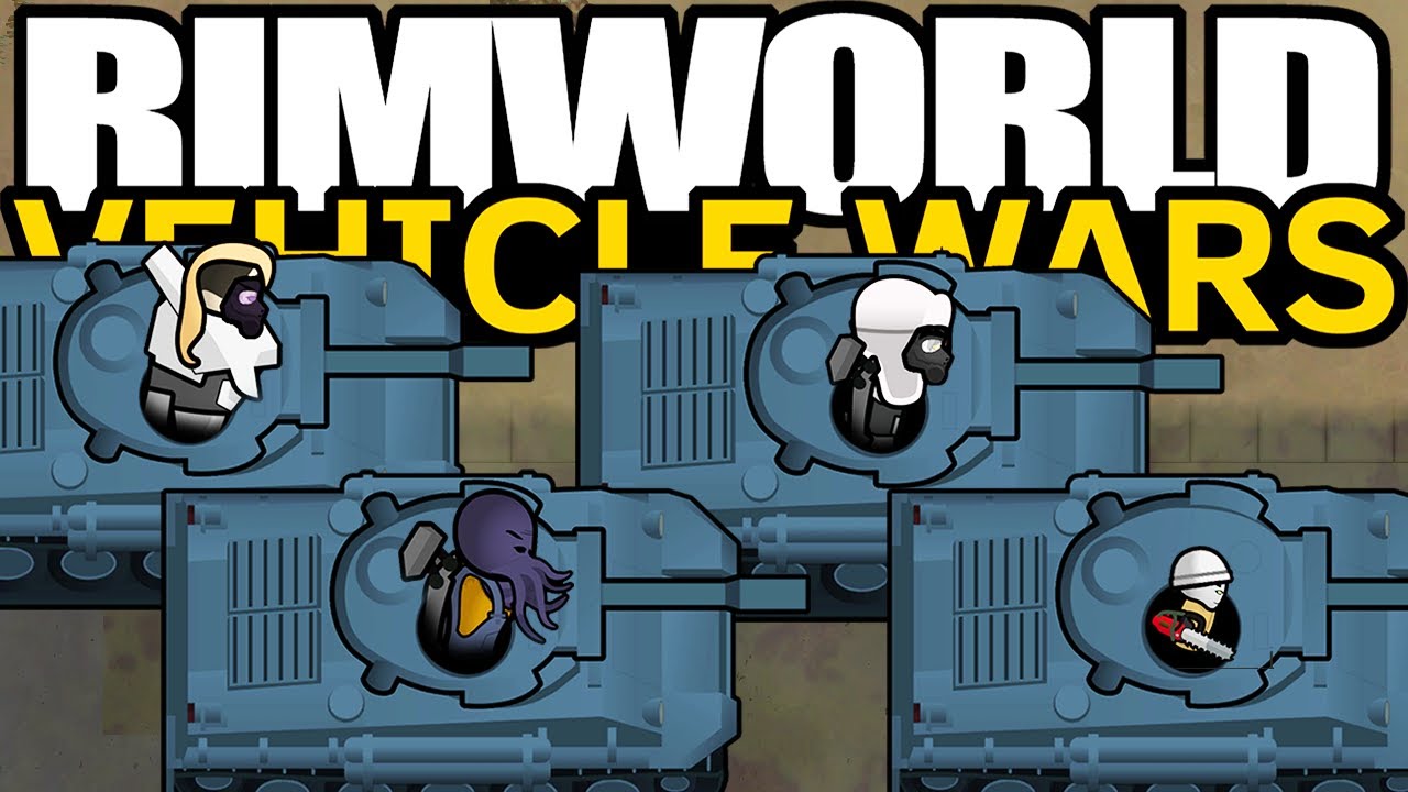 Everyone Gets a Tank! | Rimworld: Vehicle Wars #5 - YouTube
