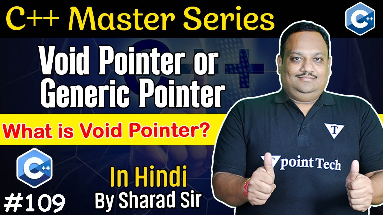 #109 Void Pointer or Generic Pointer in C++ Part-1 | What is Void Pointer? | Tpoint Tech - YouTube