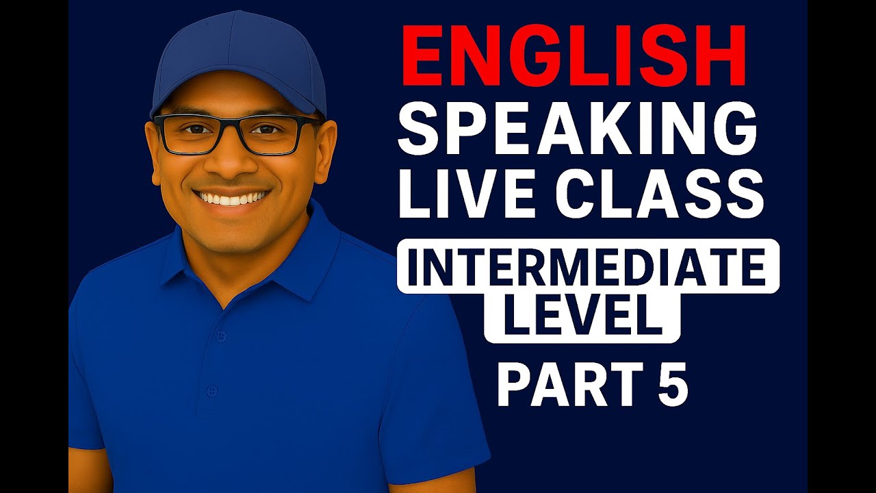 English Speaking Live Class Intermediate level Part 5 - YouTube