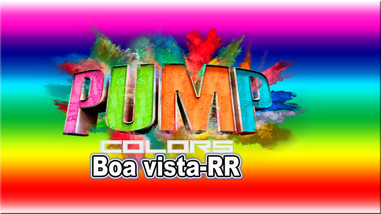 PUMP COLORS BOA VISTA RORAIMA - YouTube