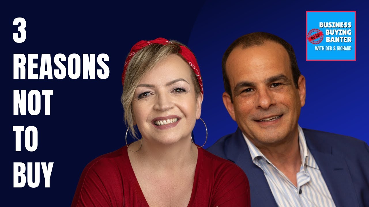 Deb & Richard Dire Warning: Top 3 Reasons to NOT Buy A Business! - YouTube