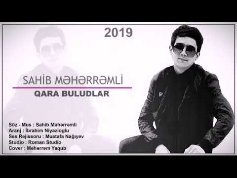 Sahib Meherremli - Qara Buludlar (2020 yeni)