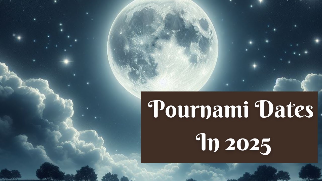 Pournami 2025 Dates - When is Pournami Dates 2025 - Purnima Days 2025 ...