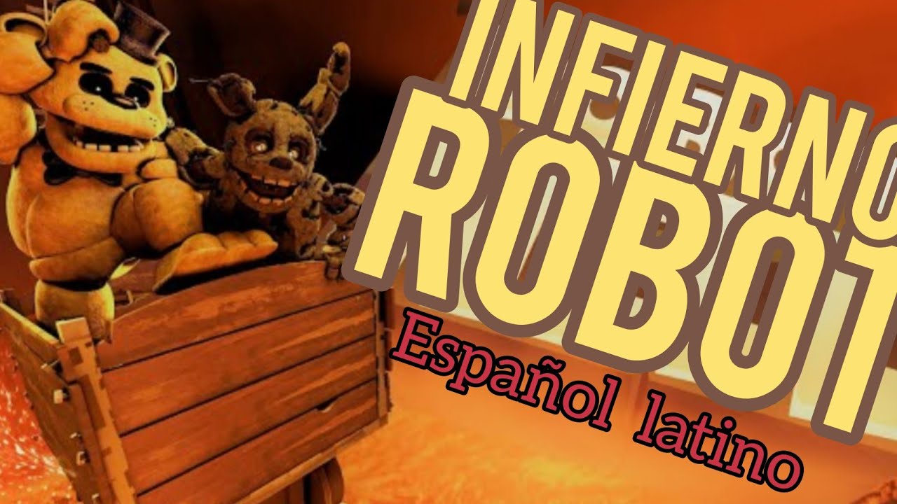 [SFM/FNAF] El Infierno Robot/ROBOT HELL (español Latino) de "SPRIN-Jerry R." - YouTube