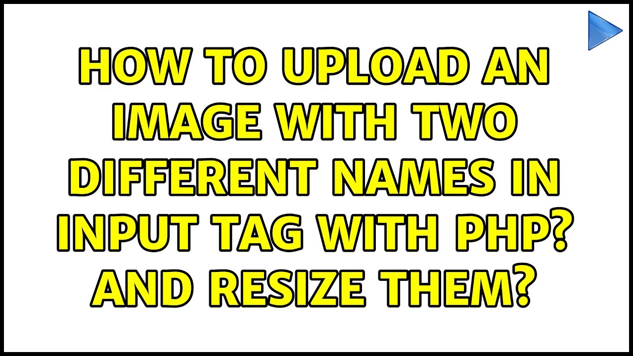 How To Upload An Image With Two Different Names In Input Tag With PHP And Resize Them YouTube How To Upload An Image With Two Different Names In Input Tag With PHP And Resize Them YouTube