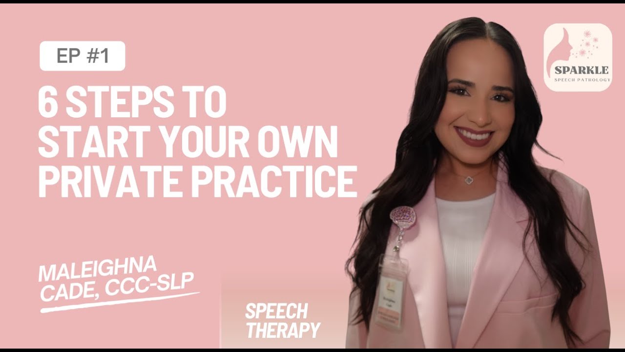 6 STEPS TO START YOUR OWN PRIVATE PRACTICE (Speech Therapy) - YouTube