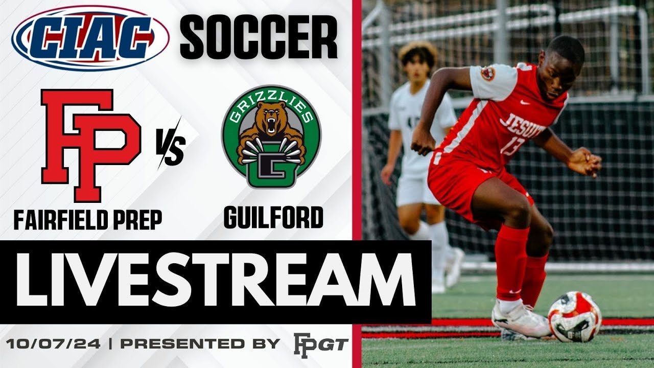 Fairfield Prep vs. Guilford High School Grizzlies Varsity Soccer - YouTube