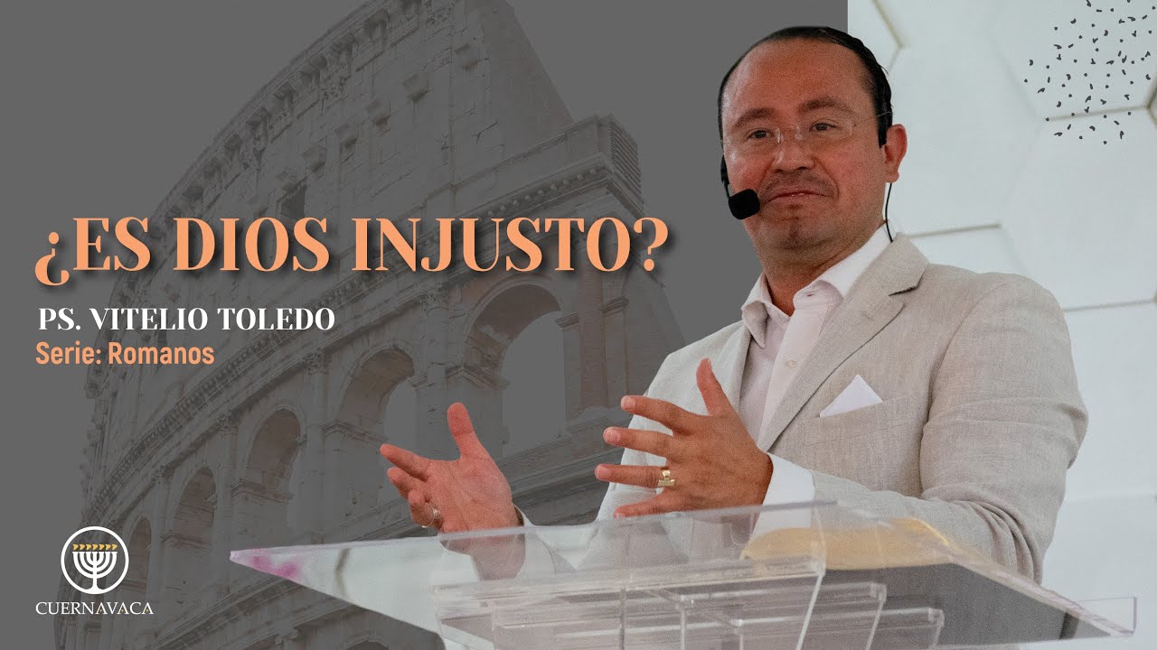 ¿Es Dios injusto?- Ps. Vitelio Toledo - YouTube