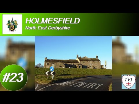 HOLMESFIELD: North East Derbyshire Parish #23 of 24 - YouTube
