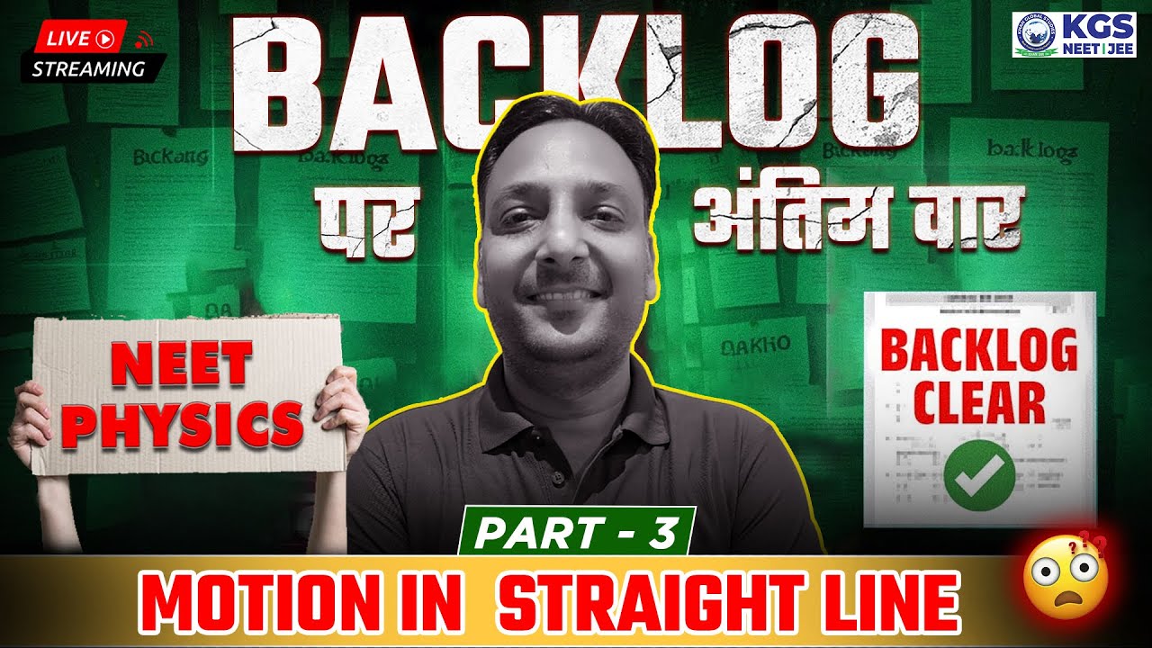 NEET Physics | Motion in Straight Line Part #3 | Backlog पर अंतिम वार | NEET Backlog Clear by MA ...