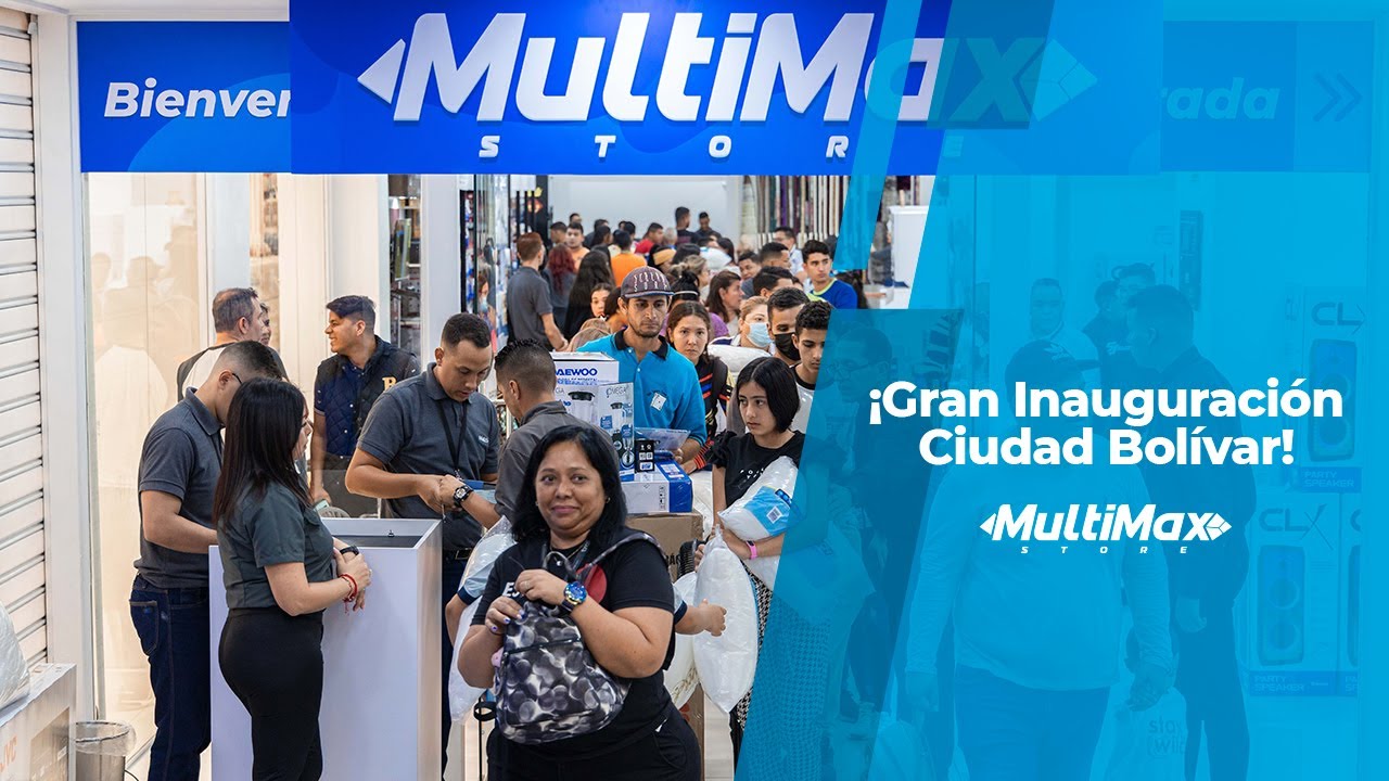 ¡Gran Inauguración Ciudad Bolívar! | MultiMax Store Venezuela - YouTube