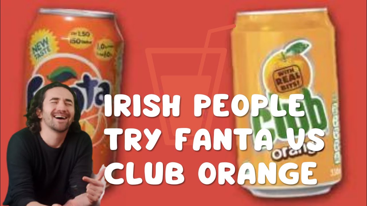 Irish People Try Fanta vs Club Orange - YouTube