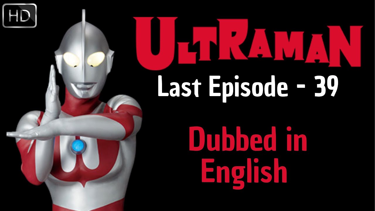 ULTRAMAN (HD) LAST EPISODE - EP. 39 - 1966 | Farewell, Ultraman ...