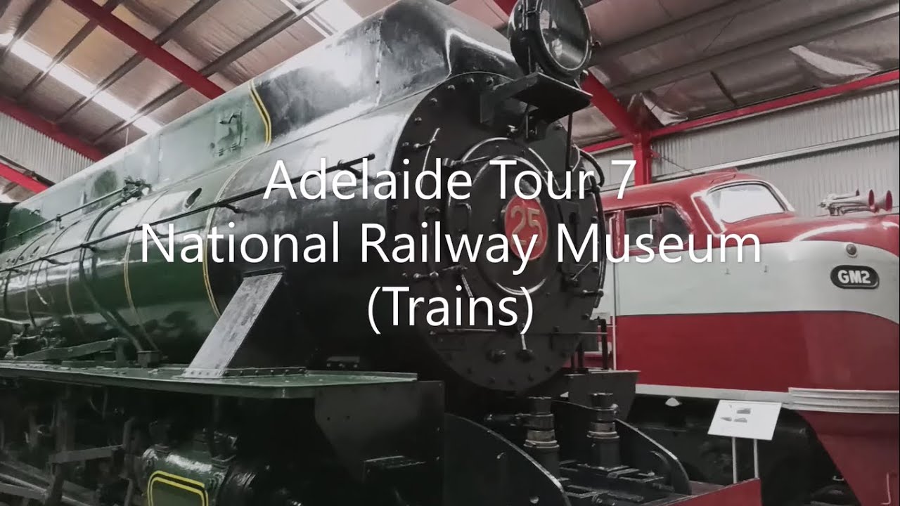 Adelaide, South Australia 7: National Railway Museum with Unique Trains ...