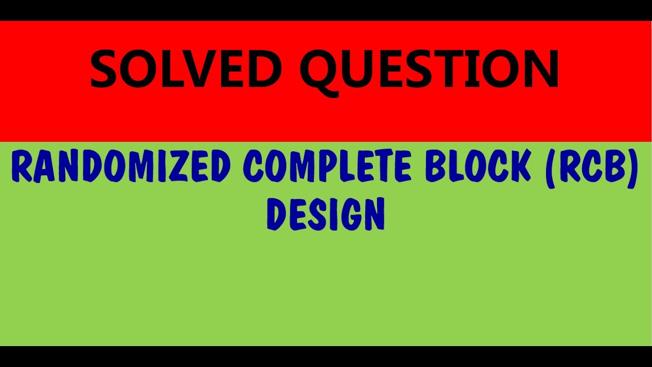 Solved Example with Randomized Complete Block (RCB) Design - YouTube