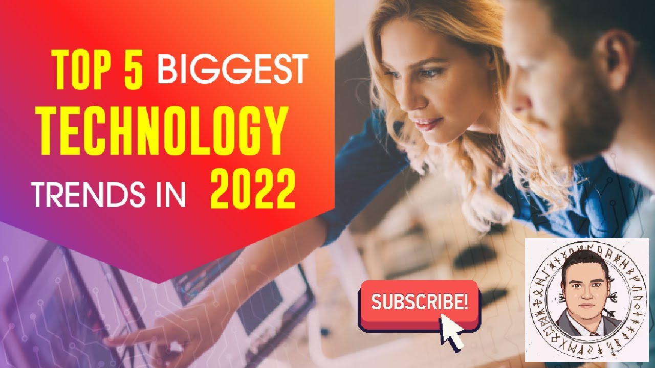 Top 5 biggest technology trends in 2022 - YouTube