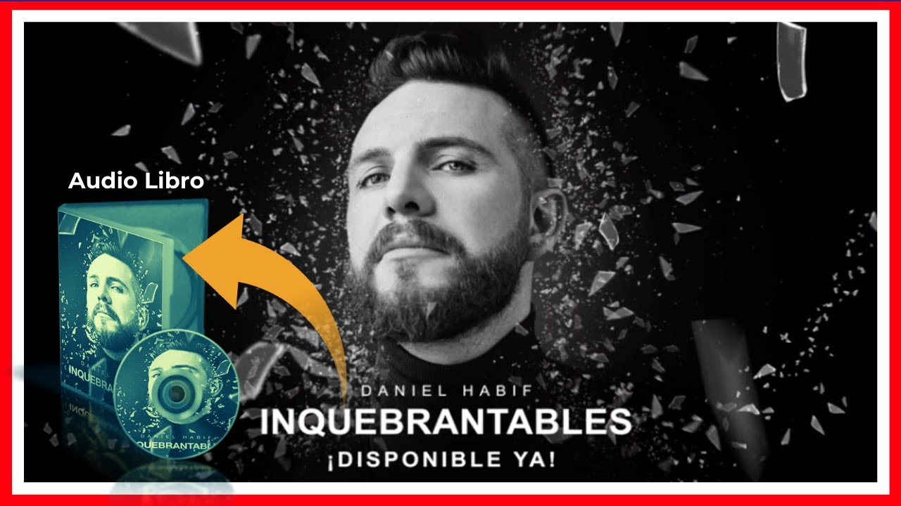 DANIEL HABIF - INQUEBRANTABLES ((Audio-Libro Completo en Español ...