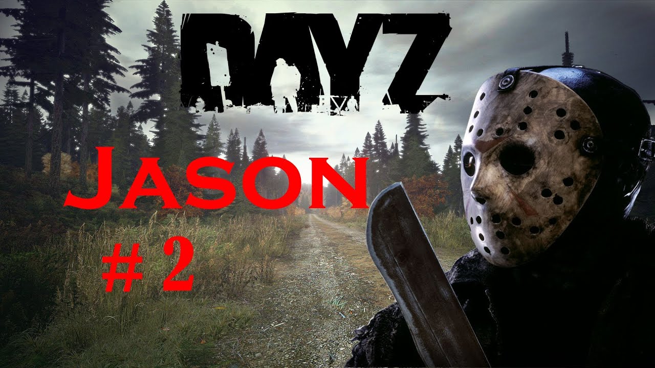 DayZ Gameplay! Jason will find you! Ep.2 - YouTube