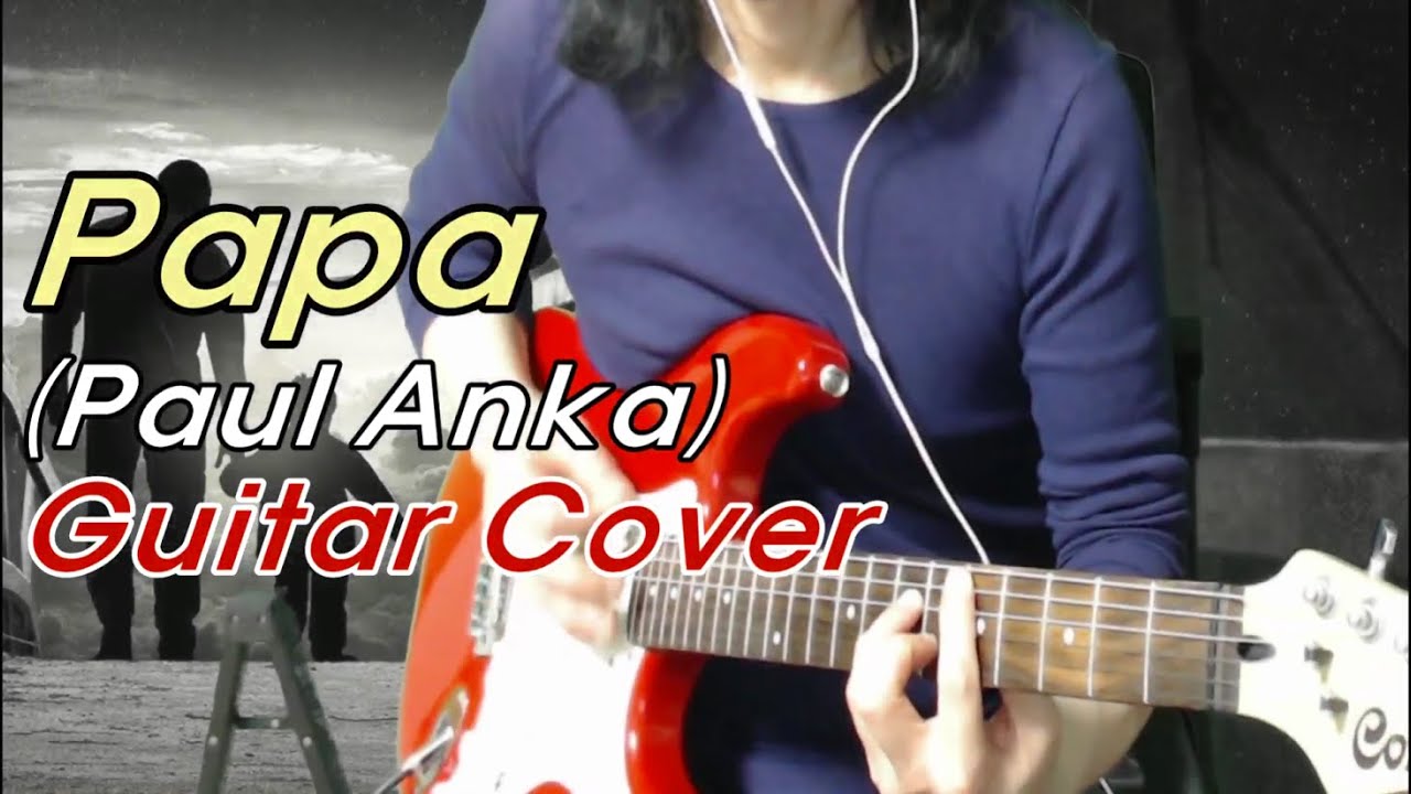 [2021-11-07] Paul Anka - Papa / Old-Pop Guitar Cover by Soo - YouTube