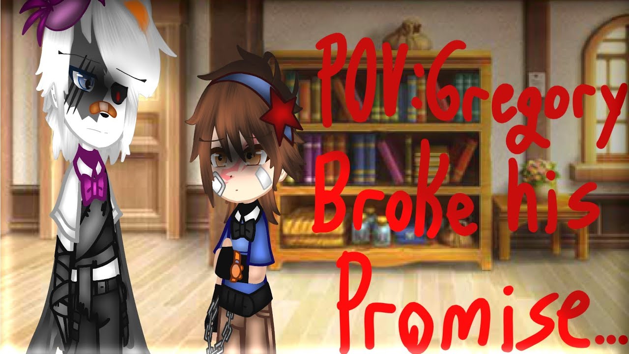 {POV:Gregory Broke His Promise...} TheFamousFilms GCMV - YouTube