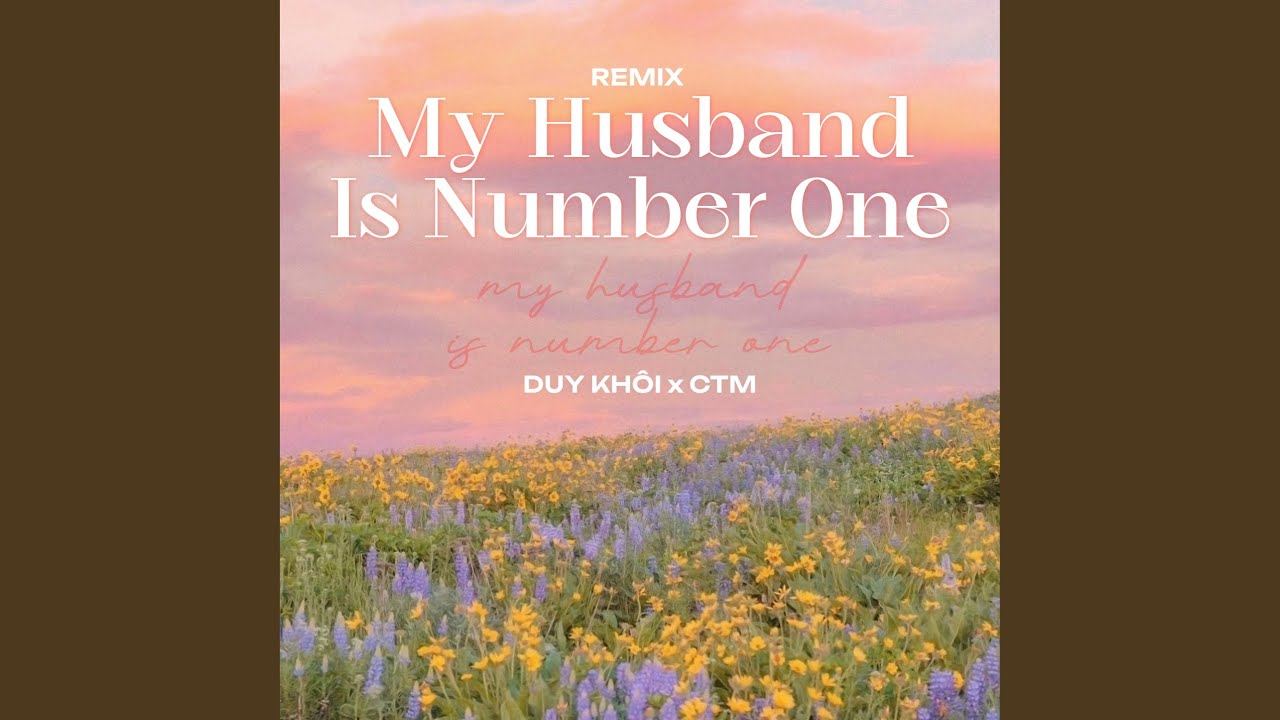 My Husband Is Number One - Remix - YouTube
