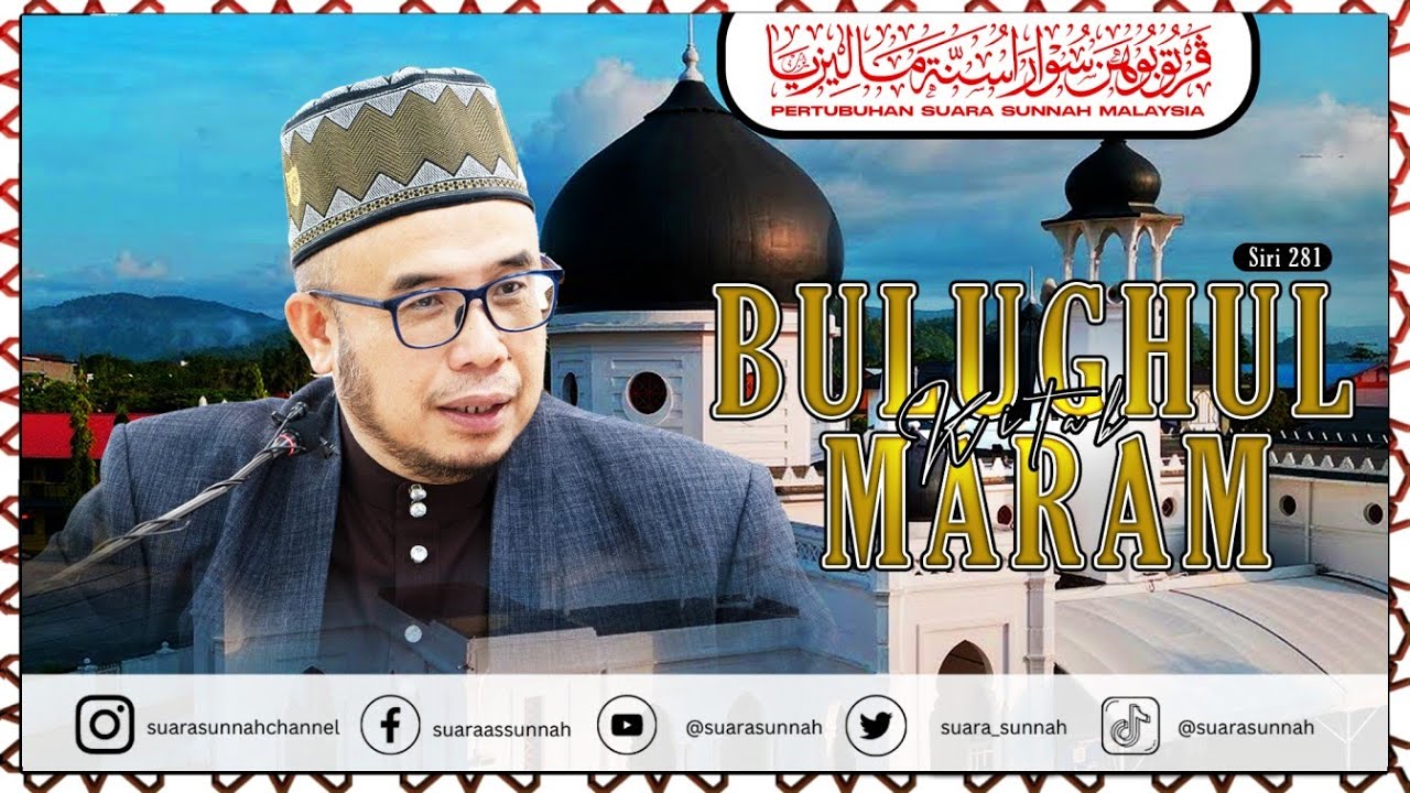 14 Ogos 2025 “BULUGHUL MARAM” - SIRI 281 SS Dato' Arif Perkasa Prof. Dr ...
