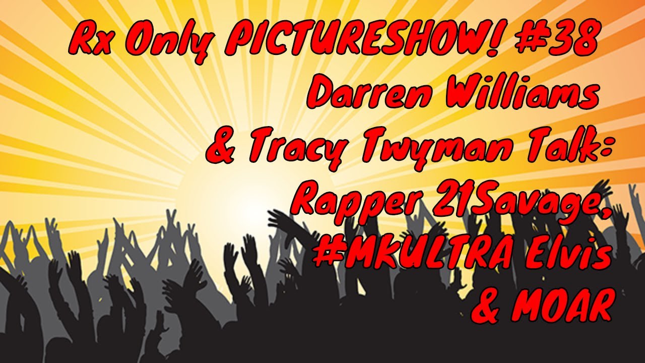 Rx Only PICTURESHOW! #38 Darren Williams & Tracy Twyman Talk:Rapper ...