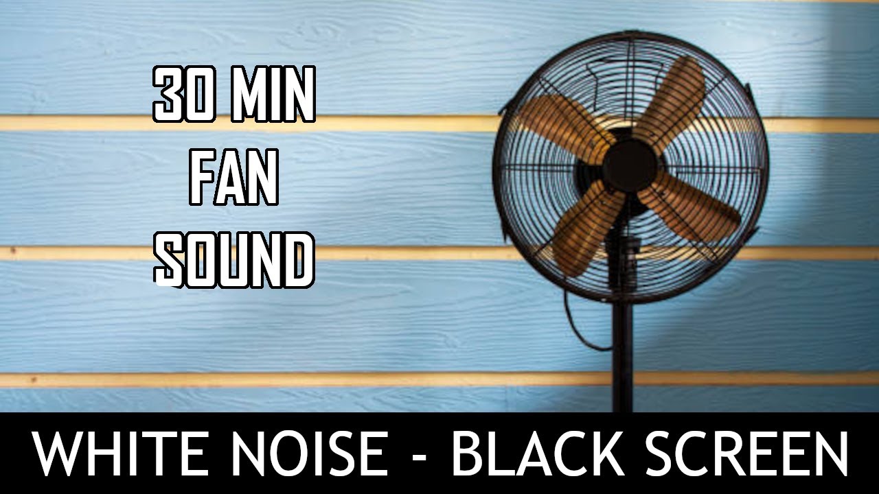 Calming Fan Sound With Black Screen, 30 Minutes White Noise, Relax ...