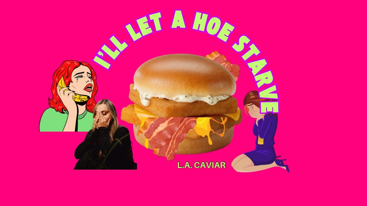 [Satire Rap] I’ll Let a Hoe Starve (Closed Mouths) - L.A. Caviar - YouTube