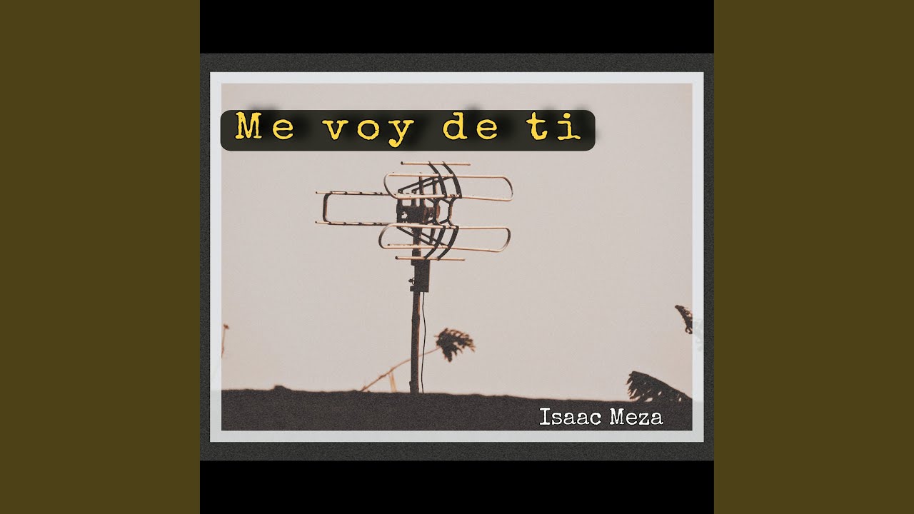 Me Voy de Ti - YouTube