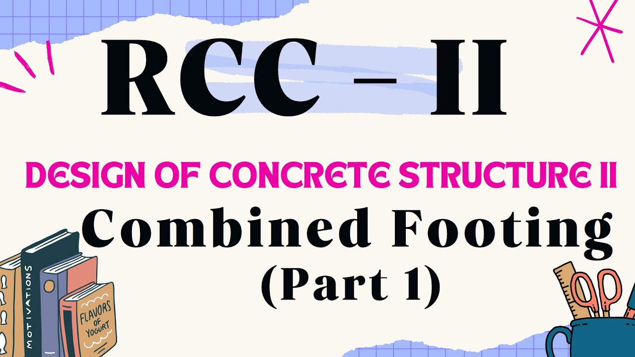 Combined Footing Design – Part 1 | RCC II – Design of Concrete ...
