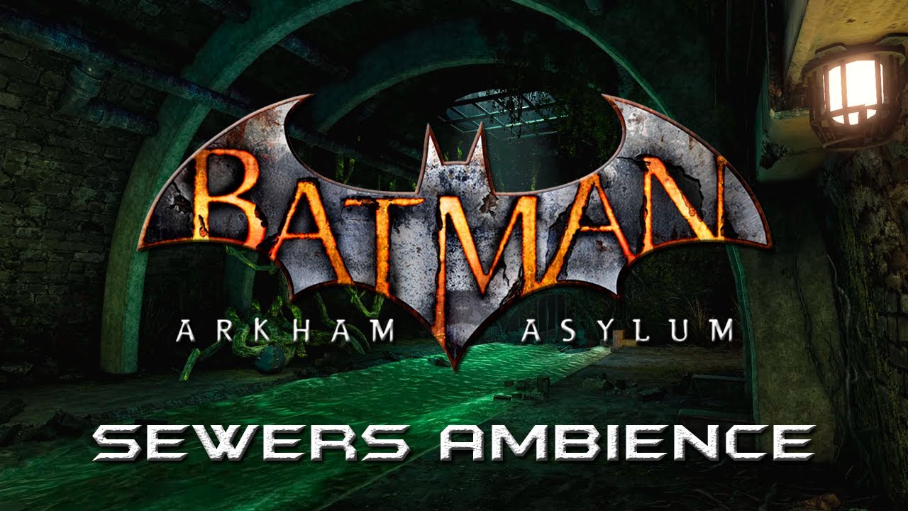 Batman: Arkham Asylum Ambience | Sewers | ASMR Work/Study/Sleep aid [1 ...