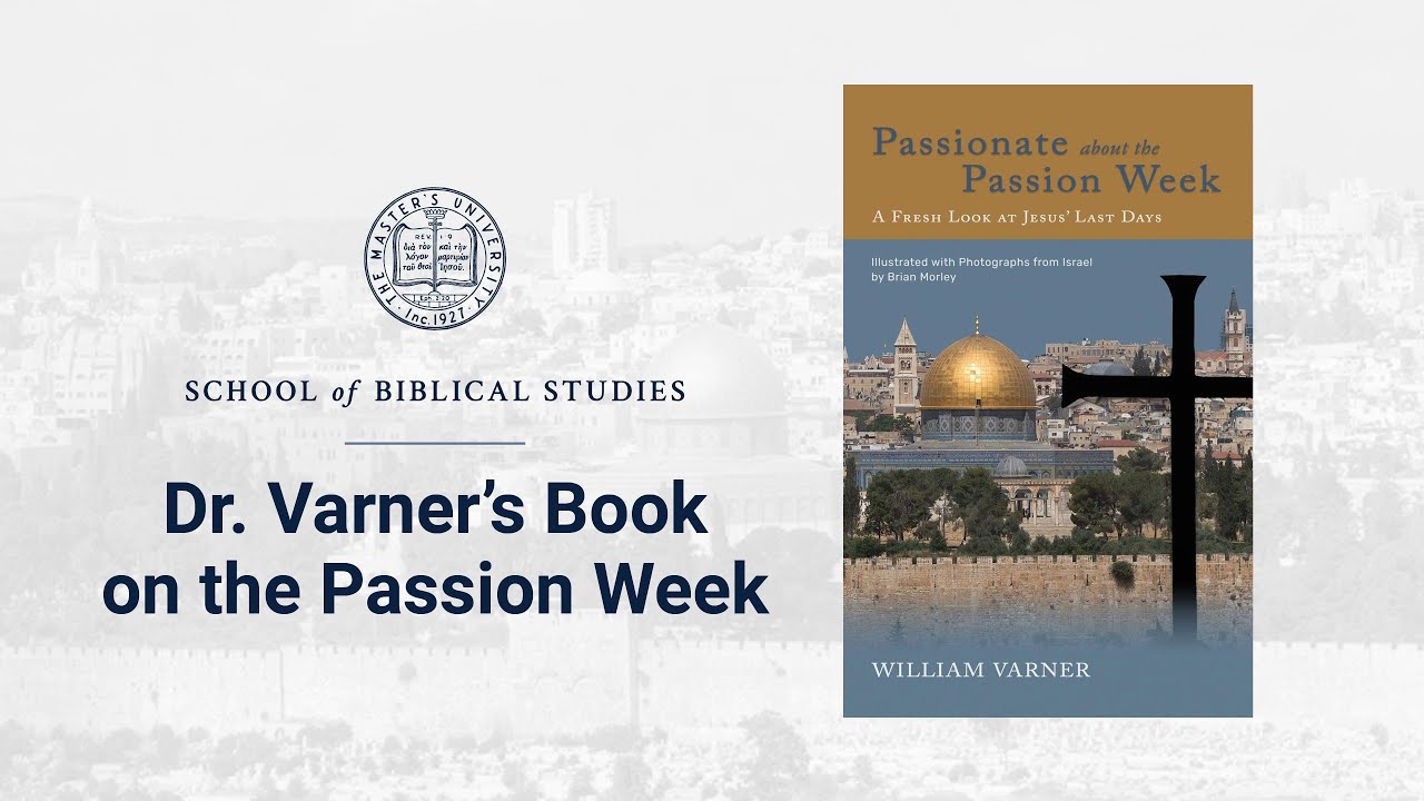 Dr. Varner's Book on the Passion Week - YouTube