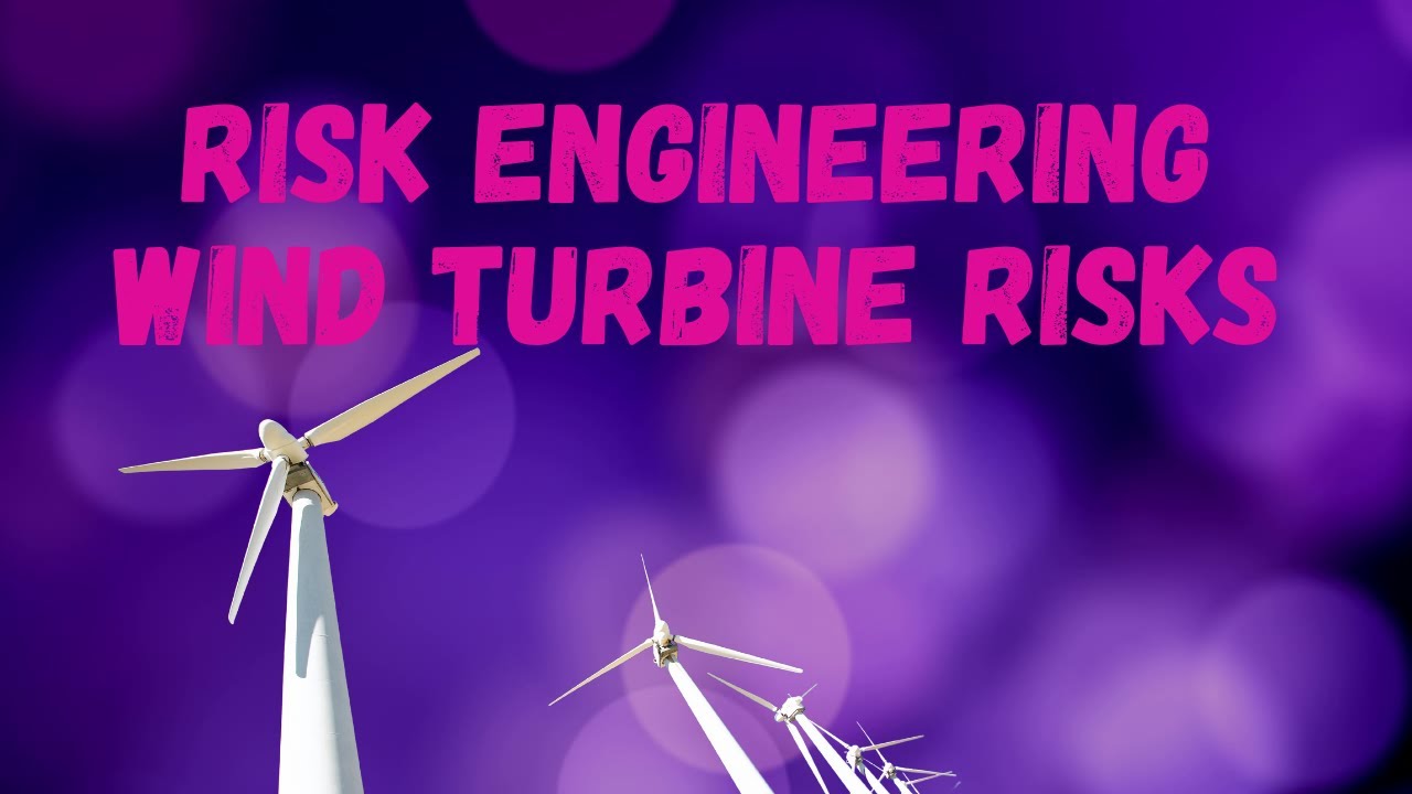 Wind Turbine Risks for Risk Engineers - YouTube