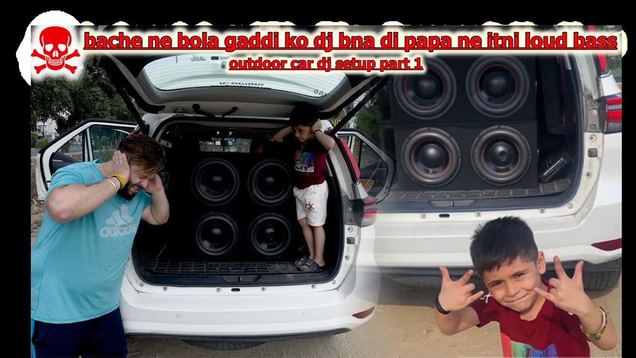 bache ne bola gaddi ko dj bna di papa ne itni loud bass outdoor car dj ...