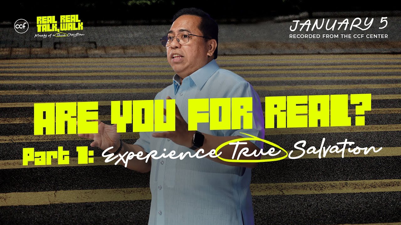 Are You For Real? Part 1: Experience True Salvation | Bong Saquing | January 5, 2025 - YouTube