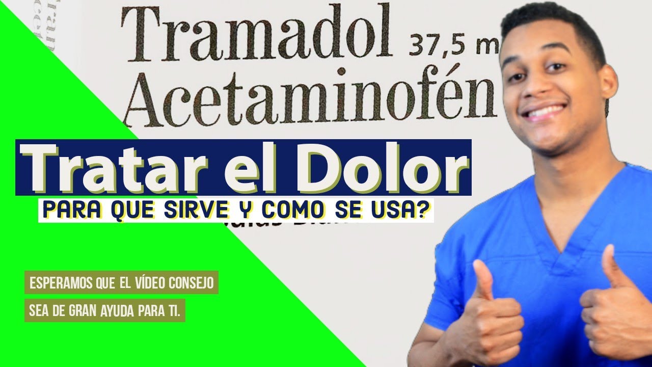 TRAMADOL - ACETAMINOFEN para que sirve, Dosis y Como se toma 💊 DOLOR ...