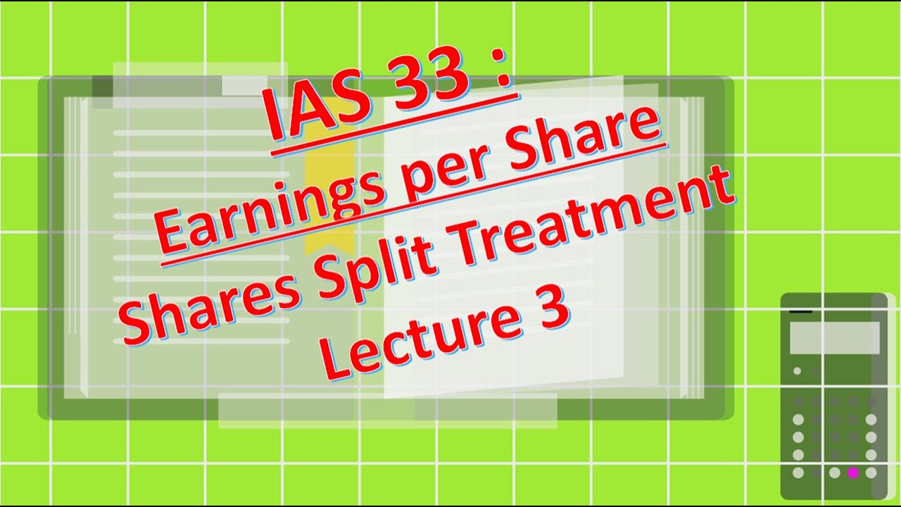 IAS 33 | Earnings Per Share | Shares Split Treatment | Stock Split ...