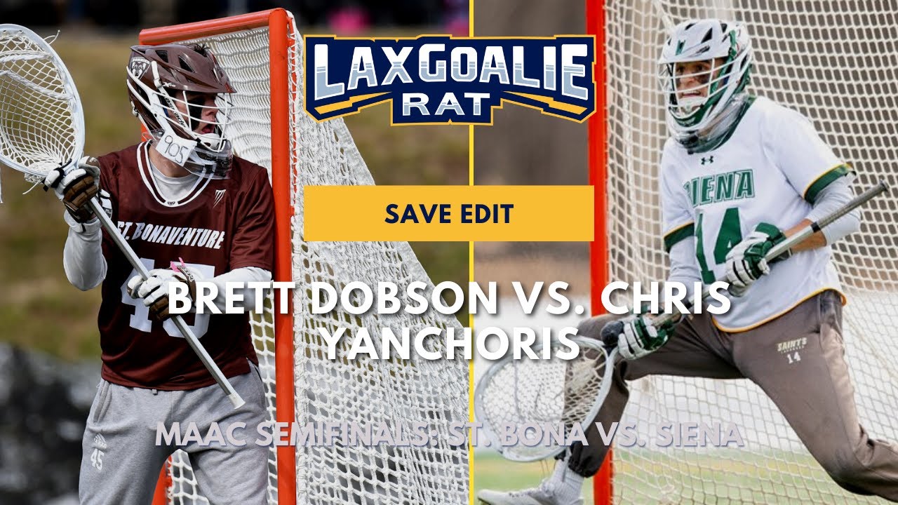 MAAC Semi Final Save Edit: Brett Dobson (St. Bonaventure) vs. Chris ...